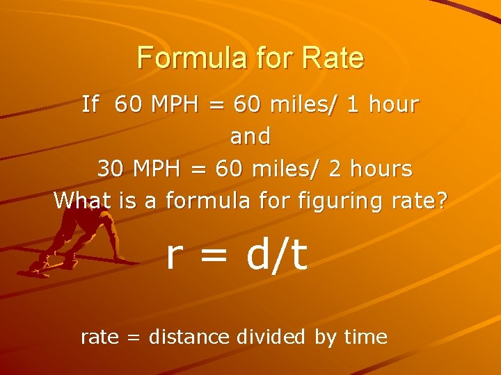 Calculating Rates Speeds are often described as rates