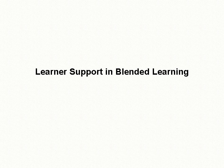 Learner Support Services in Blended Learning The Student