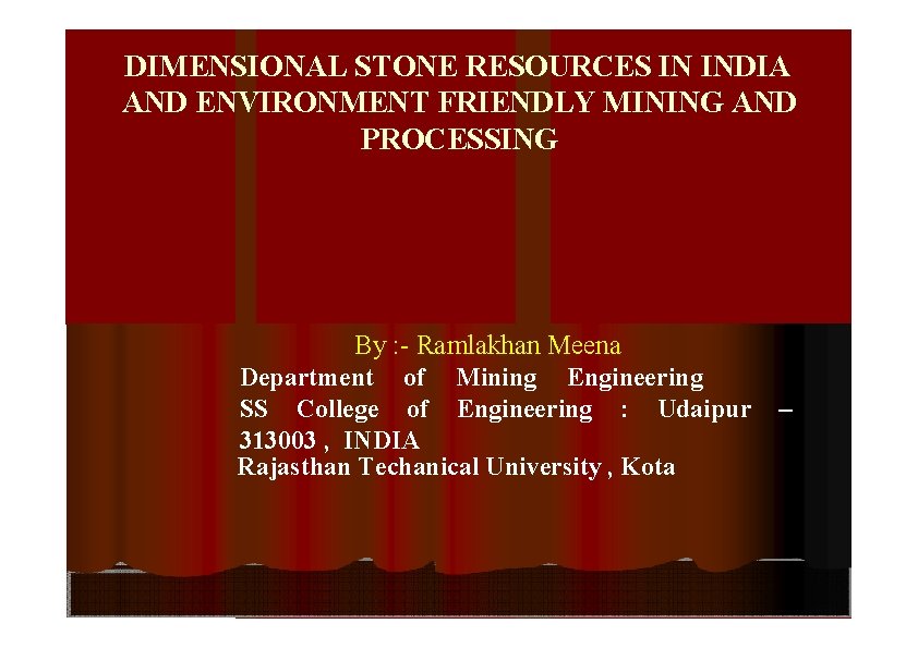 DIMENSIONAL STONE RESOURCES IN INDIA AND ENVIRONMENT FRIENDLY