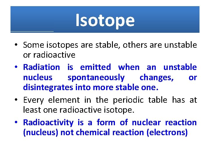 Radioisotopes Atomic structure N Z AZN Isotope Isotopes