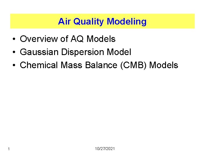 Air Quality Modeling Overview of AQ Models Gaussian