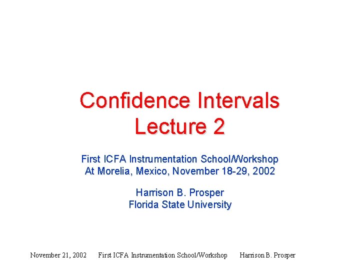 Confidence Intervals Lecture 2 First ICFA Instrumentation SchoolWorkshop