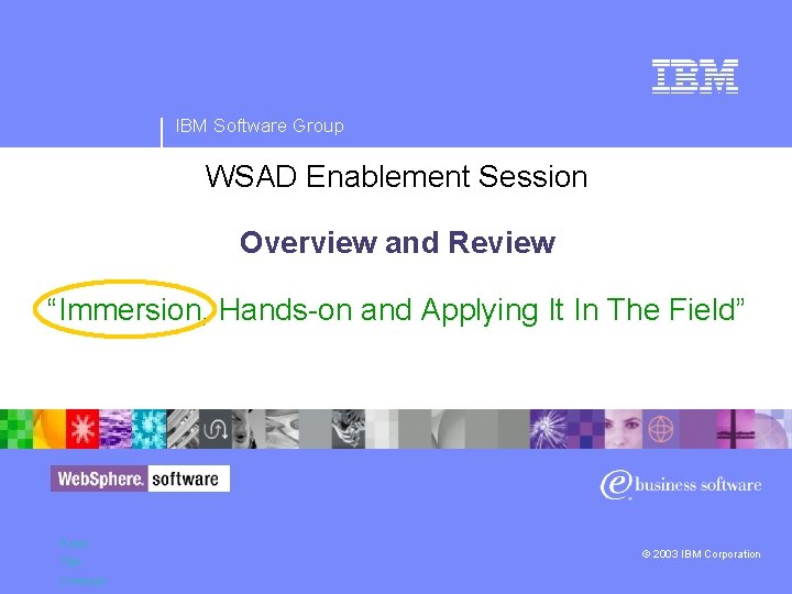 IBM Software Group WSAD Enablement Session Overview and