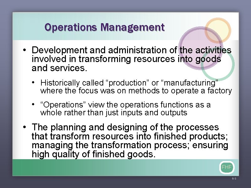 Operations Management Development and administration of the activities