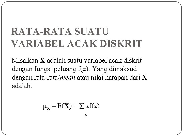 VARIABEL ACAK RANDOM VARIABLES Fungsi yang dihubungkan dengan