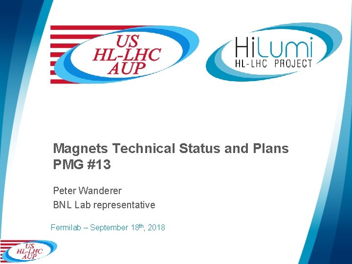 Magnets Technical Status and Plans PMG 13 Peter