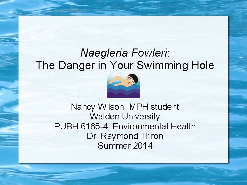 Naegleria Fowleri The Danger in Your Swimming Hole
