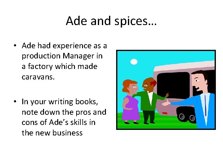Understand the 5 Ps of Production Know understand