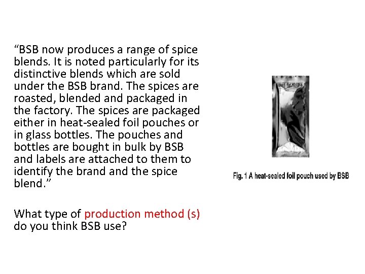 Understand the 5 Ps of Production Know understand