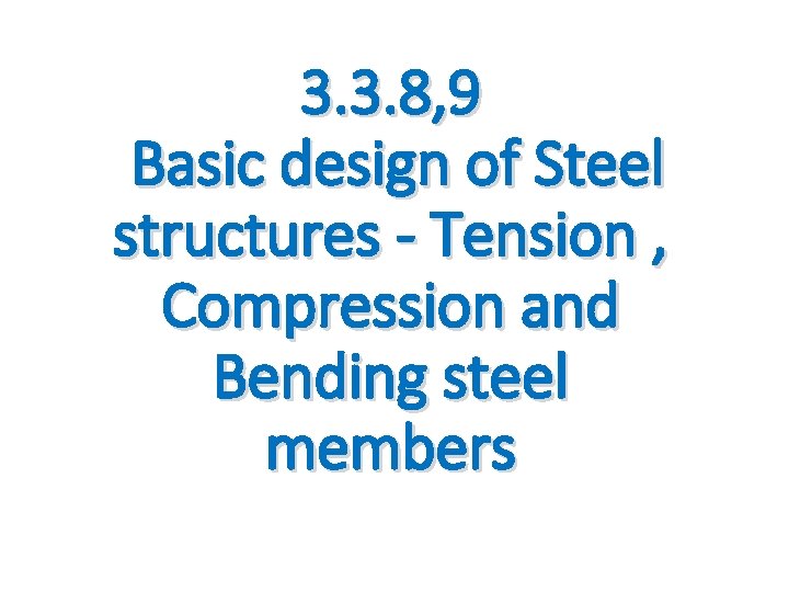 3 3 8 9 Basic design of Steel