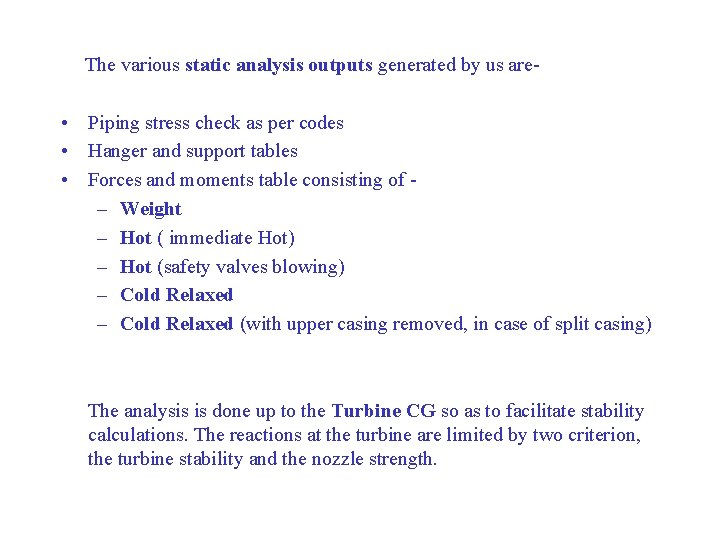 SELECTION OF SUPPORTING ARRANGEMENT FOR CRITICAL PIPING By