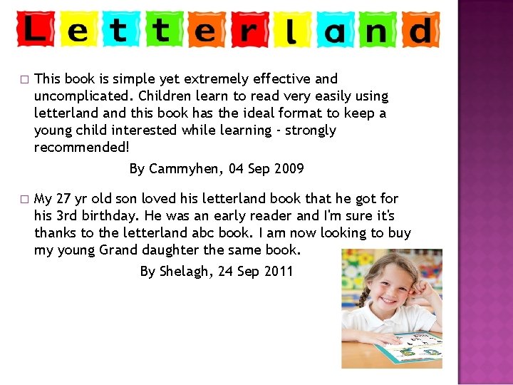 What is Letterland Letterland is the most childfriendly