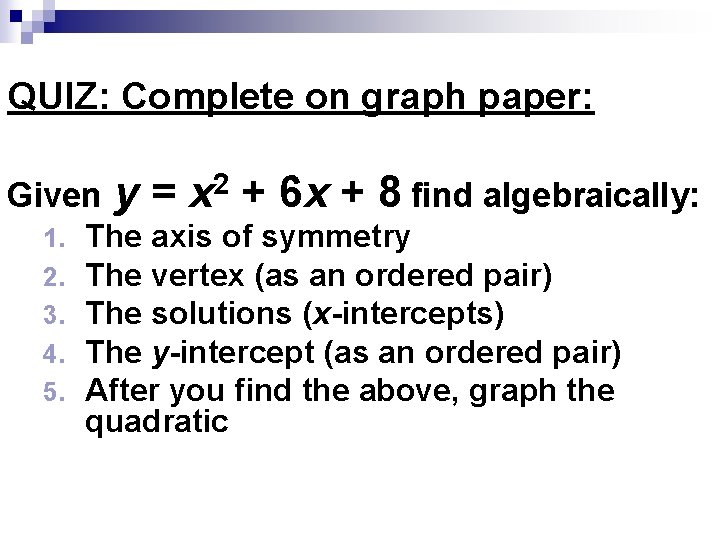 QUIZ Complete on graph paper Given 1 2
