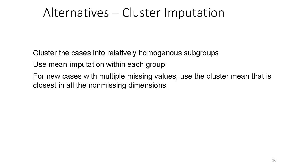 Missing Data 1 Choices Complete Case Imputation 2