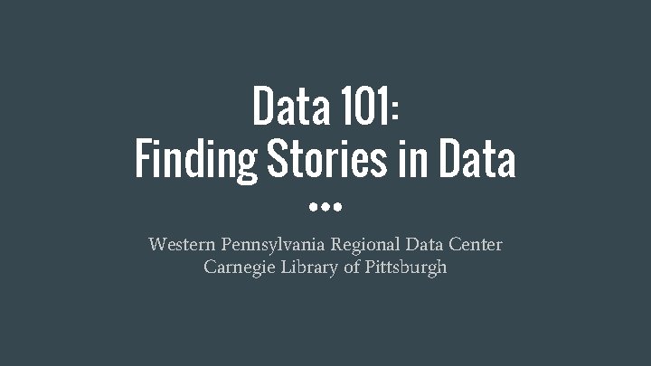 Data 101 Finding Stories in Data Western Pennsylvania