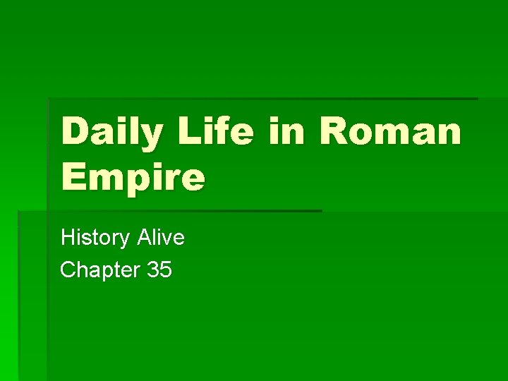 Daily Life in Roman Empire History Alive Chapter