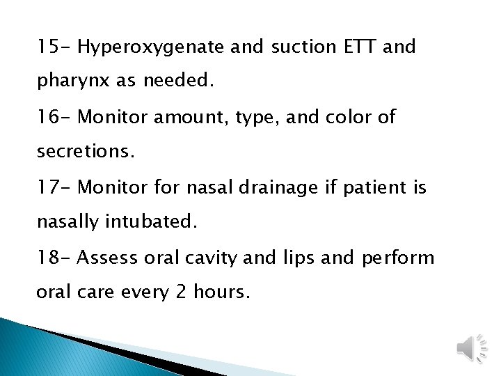 Endotracheal tube care Purpose 1 Maintain patent airway
