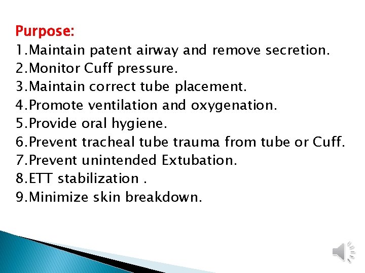 Endotracheal tube care Purpose 1 Maintain patent airway