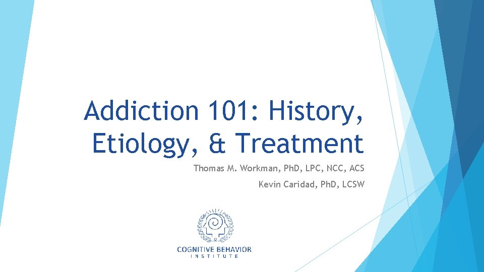 Addiction 101 History Etiology Treatment Thomas M Workman