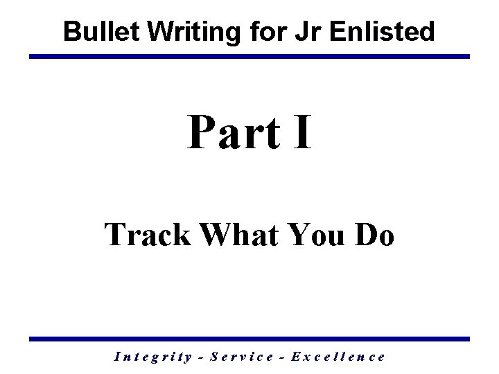 Bullet Writing for Jr Enlisted Presented By Liberty
