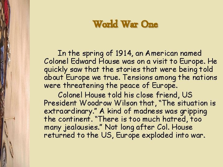 World War One In the spring of 1914