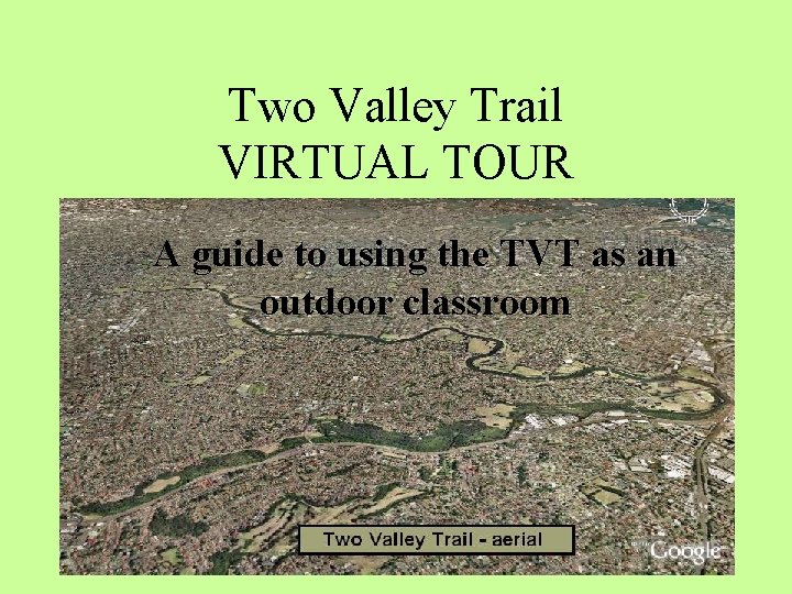 Two Valley Trail VIRTUAL TOUR A guide to