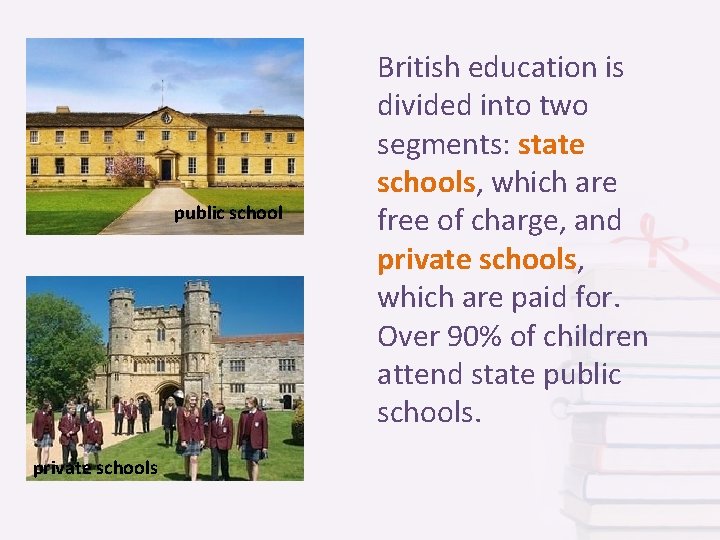 Educational System Educational system in Britain has strict