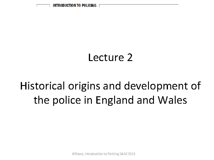 Lecture 2 Historical origins and development of the