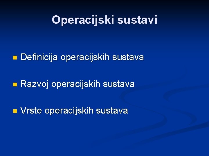 OPERACIJSKI SUSTAVI Literatura n Andrew S Tanenbaum Modern