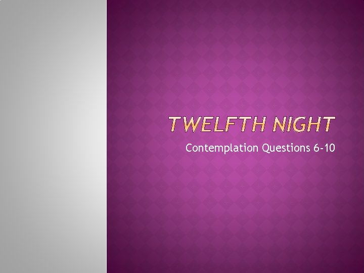 Contemplation Questions 6 10 Draw a diagram or