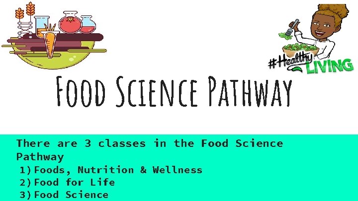 Food Science Pathway There are 3 classes in
