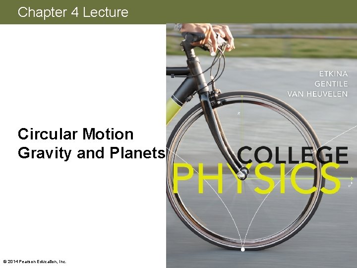 Chapter 4 Lecture Circular Motion Gravity and Planets