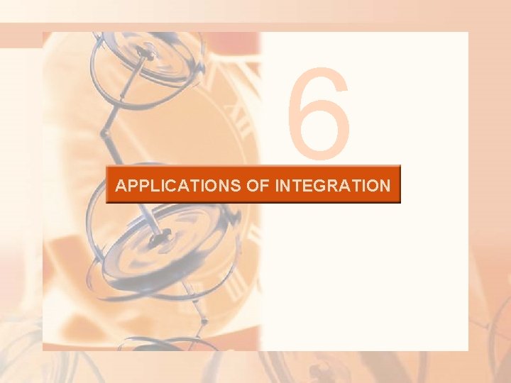 6 APPLICATIONS OF INTEGRATION Summary In general we