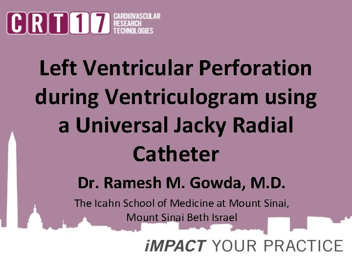Left Ventricular Perforation during Ventriculogram using a Universal