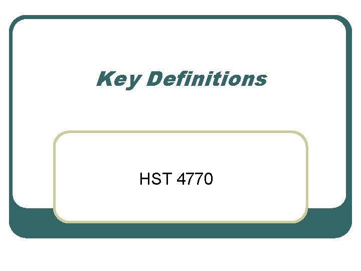 Key Definitions HST 4770 Health Services Organizations l