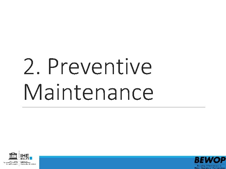 Operations and Maintenance CURATIVE AND PREVENTIVE MAINTENANCE Content