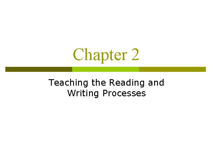 Chapter 2 Teaching the Reading and Writing Processes