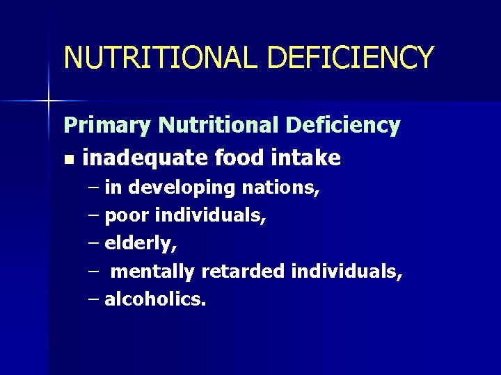 NUTRITIONAL DISEASES An adequate diet total proteins sufficient