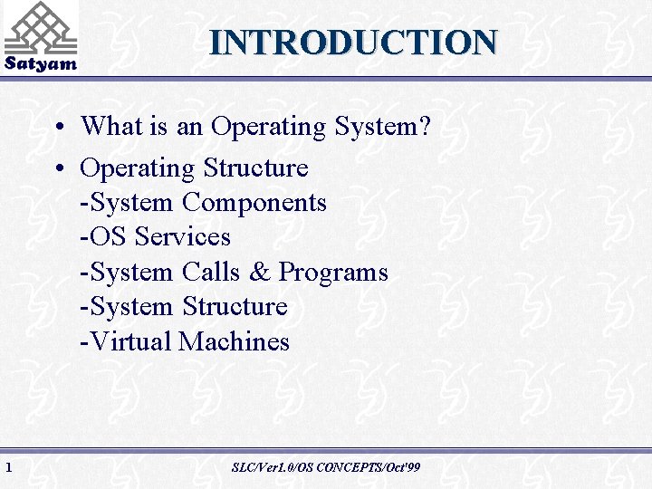 INTRODUCTION What is an Operating System Operating Structure