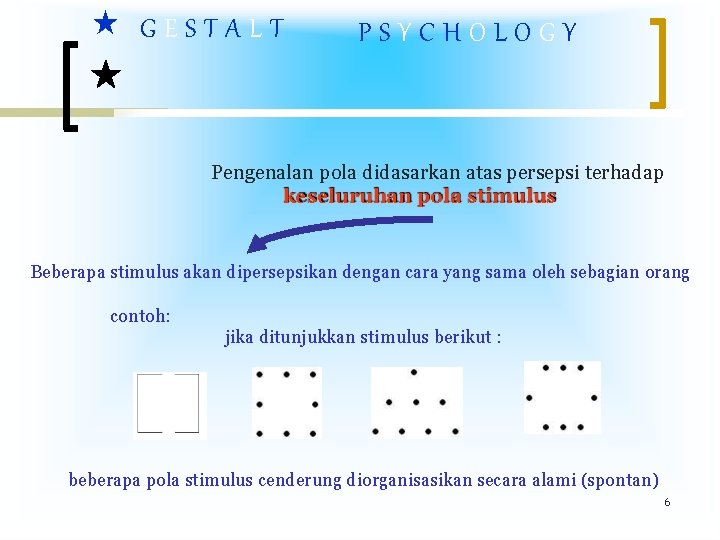 PATTERN RECOGNITION REKOGNISI POLA 1 Pola Komposisi stimulus