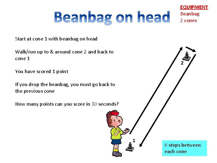 EQUIPMENT Hoops Beanbags How many bean bags can