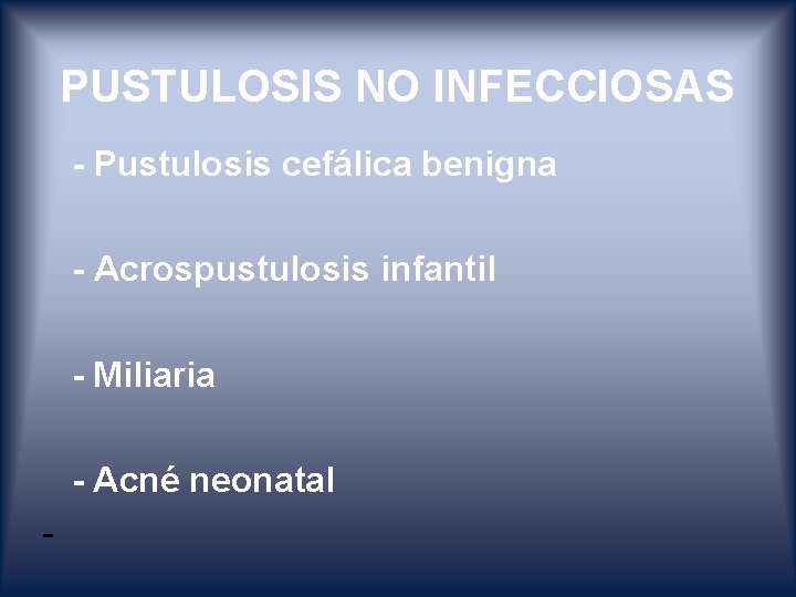 DERMATOSIS NEONATALES Dra Susana Habermacher CATEDRA DE DERMATOLOGIA