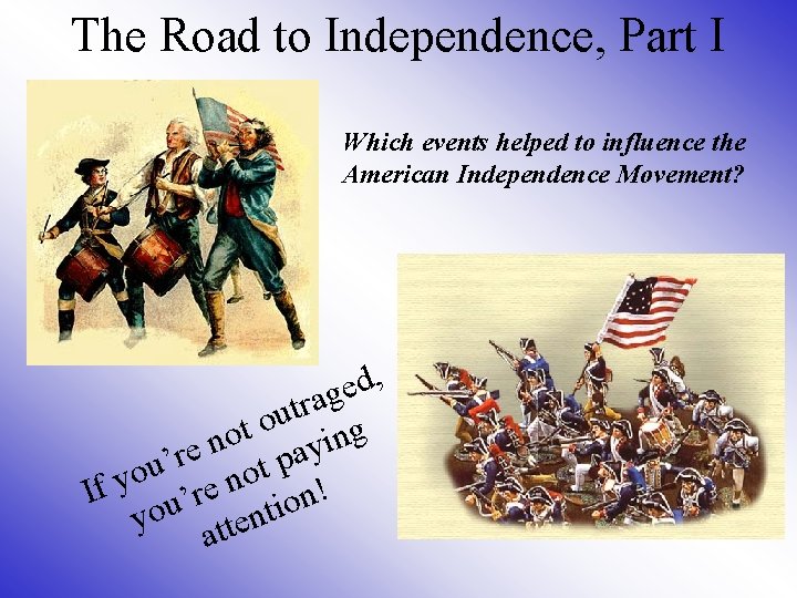 The Road to Independence Part I Which events