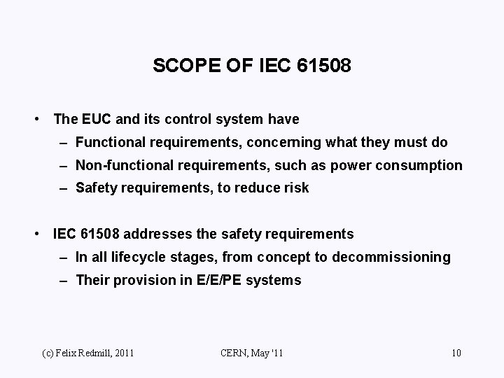 IEC 61508 UNDERSTANDING THE STANDARD AND ITS PLACE
