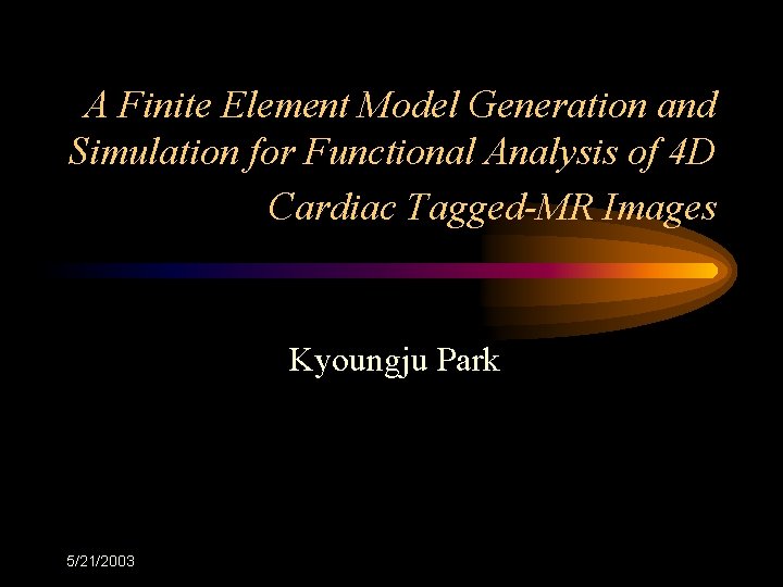A Finite Element Model Generation and Simulation for
