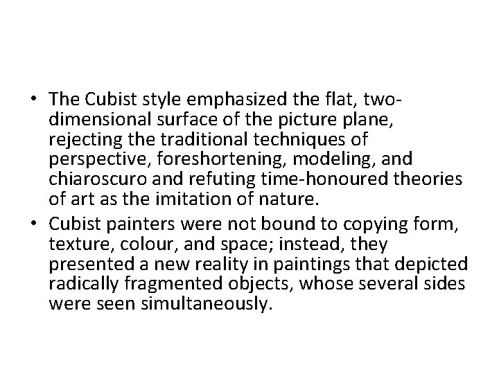 Cubism was a highly influential visual arts style