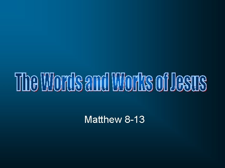 Matthew 8 13 Matthew 8 1 When Jesus