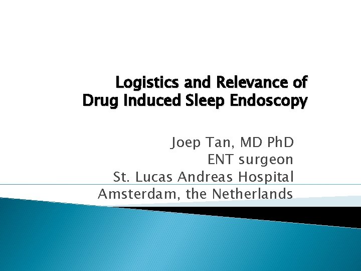 Logistics and Relevance of Drug Induced Sleep Endoscopy