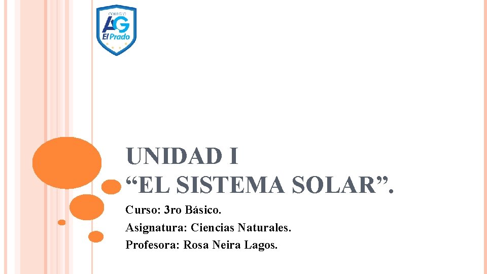 UNIDAD I EL SISTEMA SOLAR Curso 3 ro