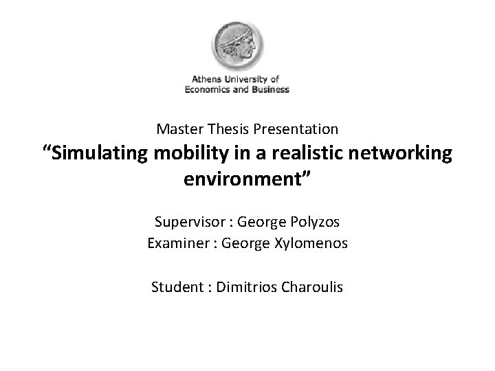 Master Thesis Presentation Simulating mobility in a realistic